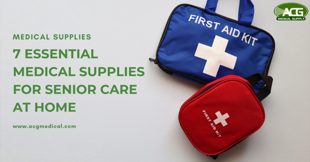 7 Essential Medical Supplies for Senior Care at Home